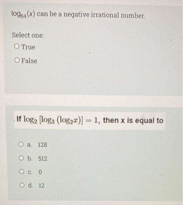 Solved log64 (x) can be a negative irrational number. Select | Chegg.com