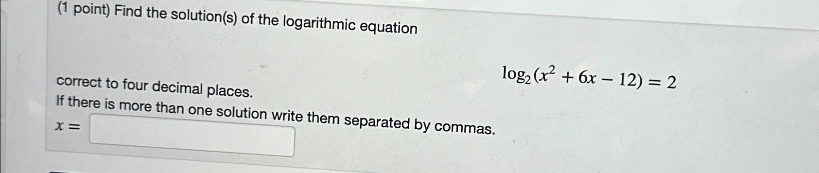 Solved (1 ﻿point) ﻿Find the solution(s) ﻿of the logarithmic | Chegg.com