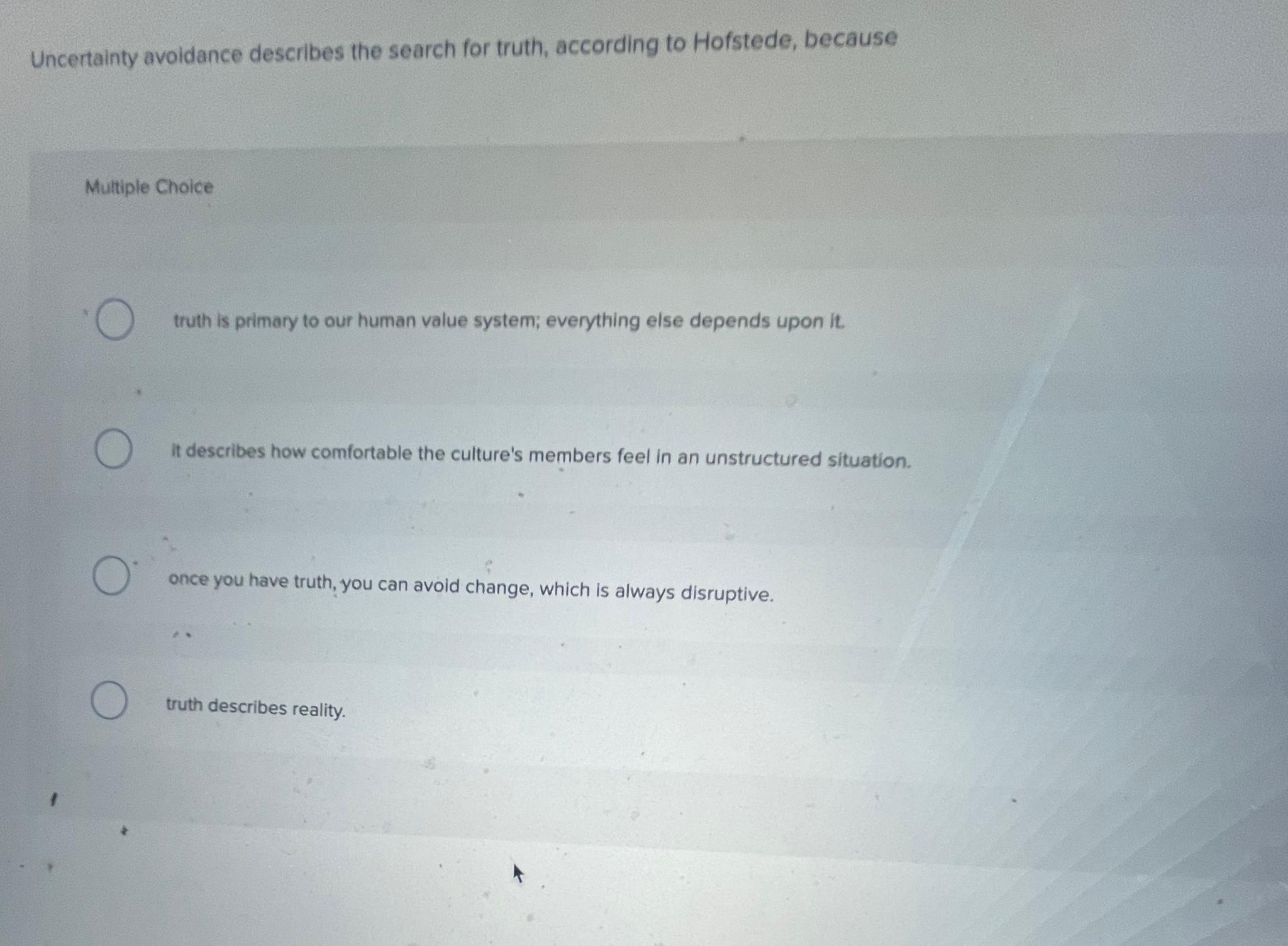 Solved Uncertainty avoidance describes the search for truth, | Chegg.com