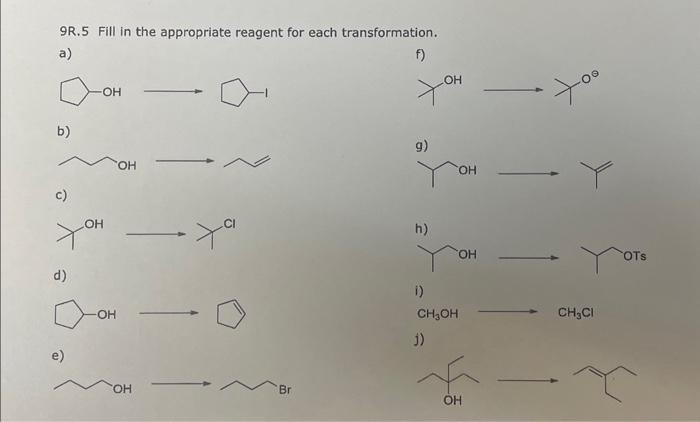 Solved 9R.5 Fill in the appropriate reagent for each | Chegg.com
