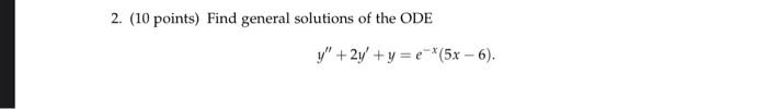 Solved 2. (10 points) Find general solutions of the ODE | Chegg.com