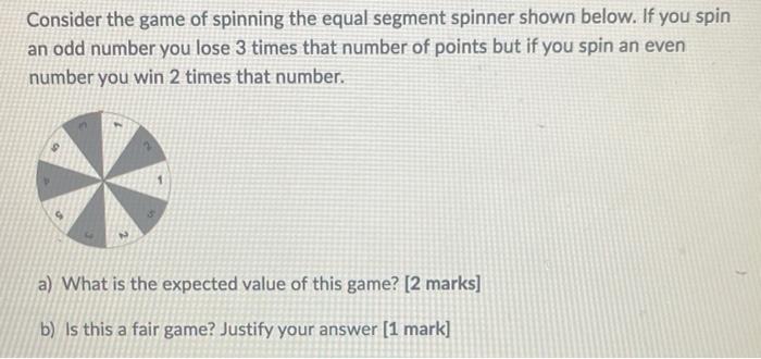 Solved Consider the game of spinning the equal segment | Chegg.com