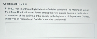 Solved Question 31 (1 ﻿point)In 1982, ﻿French anthropologist | Chegg.com