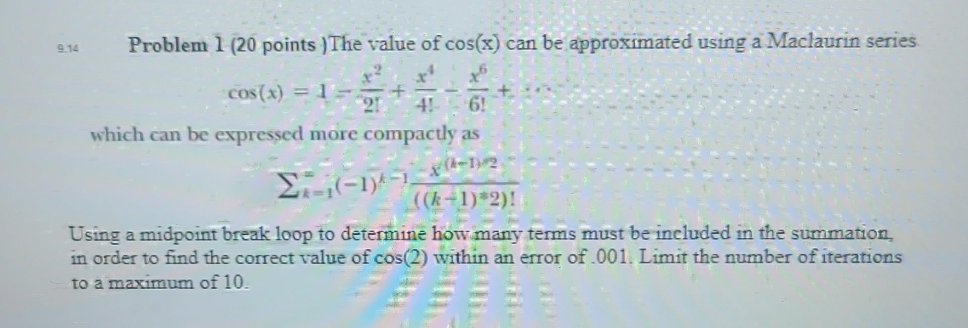 Solved Problem 1 ( 20 points )The value of cos(x) can be | Chegg.com