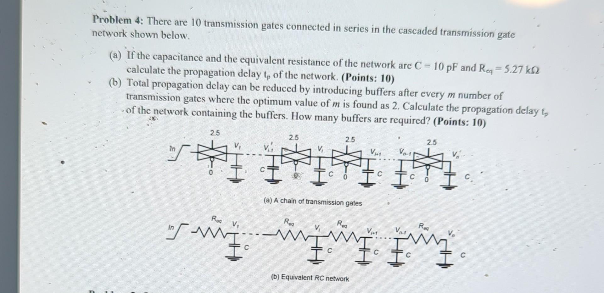 Solved Problem 4: There are 10 transmission gates connected | Chegg.com