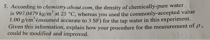 Solved 5. According to chemistry.about.com, the density of | Chegg.com