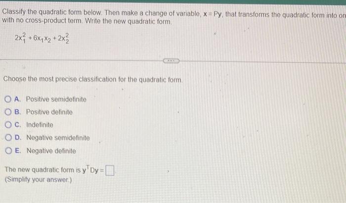 Solved Classify the quadratic form below. Then make a change | Chegg.com