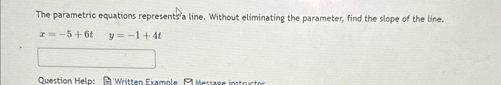 Solved The parametric equations represents a line. Without | Chegg.com