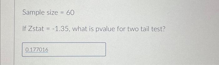 Solved If Zstat \\( =-1.35 \\), what is pvalue for two tail | Chegg.com