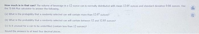 Solved How much is in that can? The volume of beverage in a | Chegg.com
