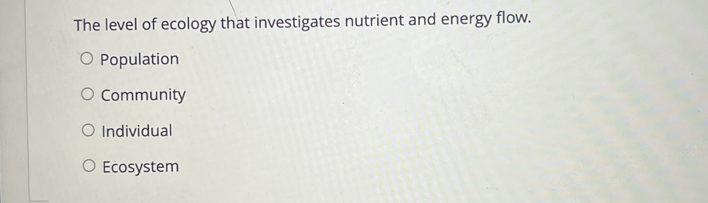 Solved The level of ecology that investigates nutrient and | Chegg.com