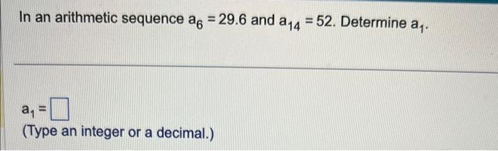 Solved In an arithmetic sequence a6=29.6 and a14=52. | Chegg.com