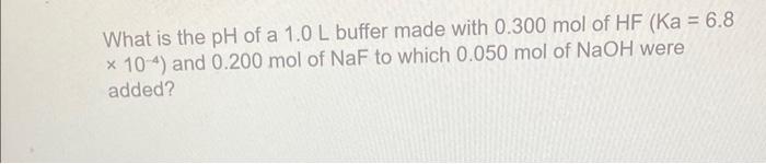 Solved What is the pH of a 1.0 L buffer made with 0.300 mol | Chegg.com