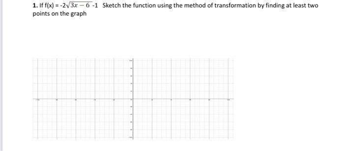 Solved 1. If f(x)=−23x−6−1 Sketch the function using the | Chegg.com