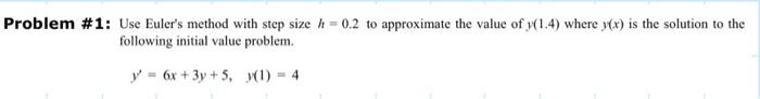 Solved blem \# 1: Use Euler's method with step size h=0.2 to | Chegg.com