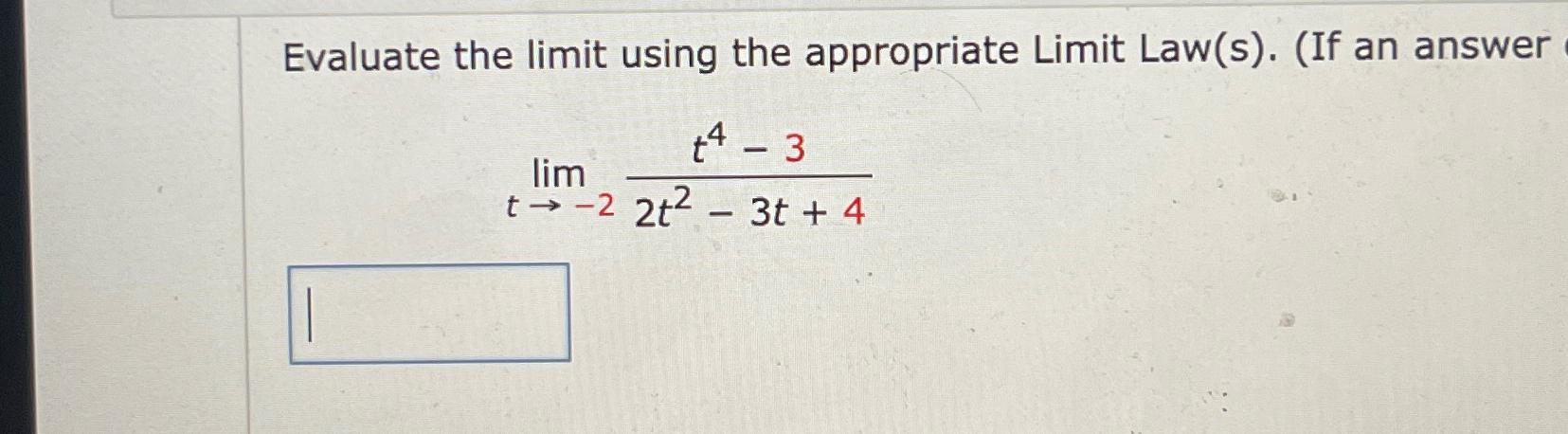 Solved Evaluate the limit using the appropriate Limit | Chegg.com