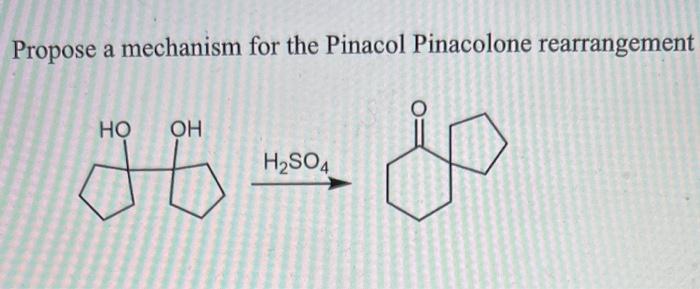 Solved Propose a mechanism for the Pinacol Pinacolone | Chegg.com
