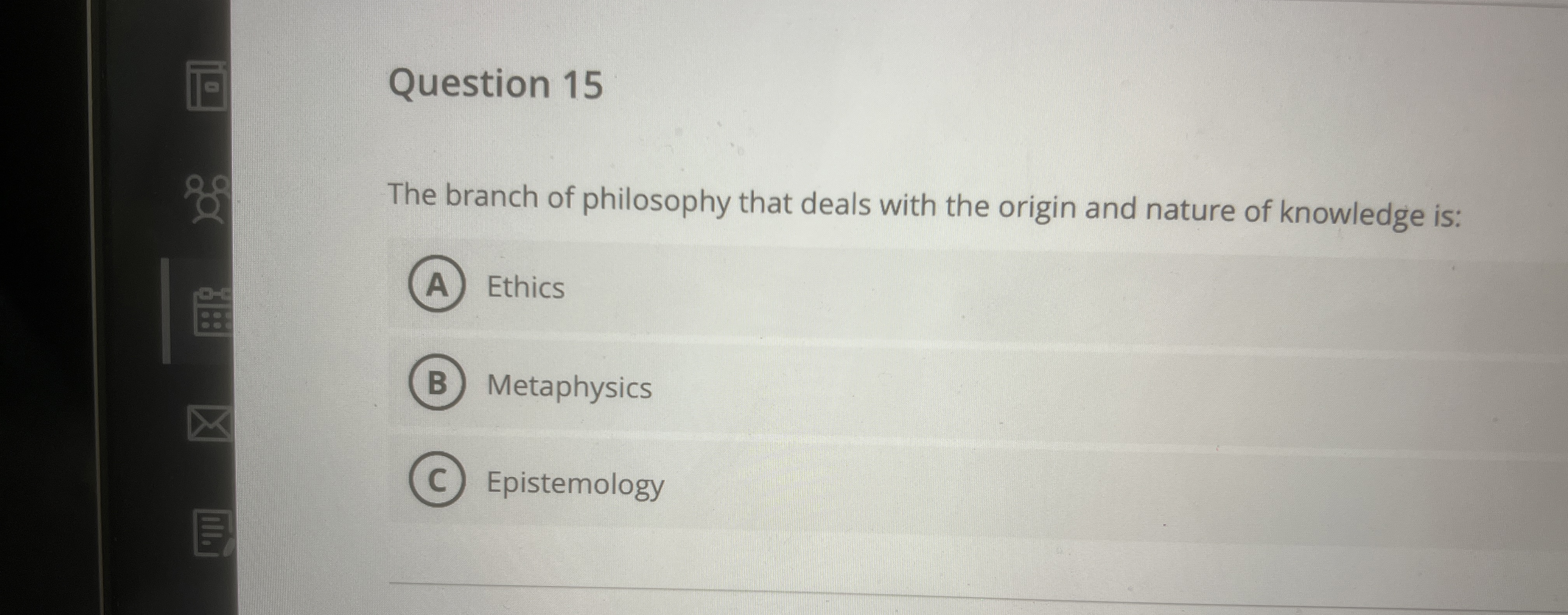 Solved Question 15The branch of philosophy that deals with | Chegg.com
