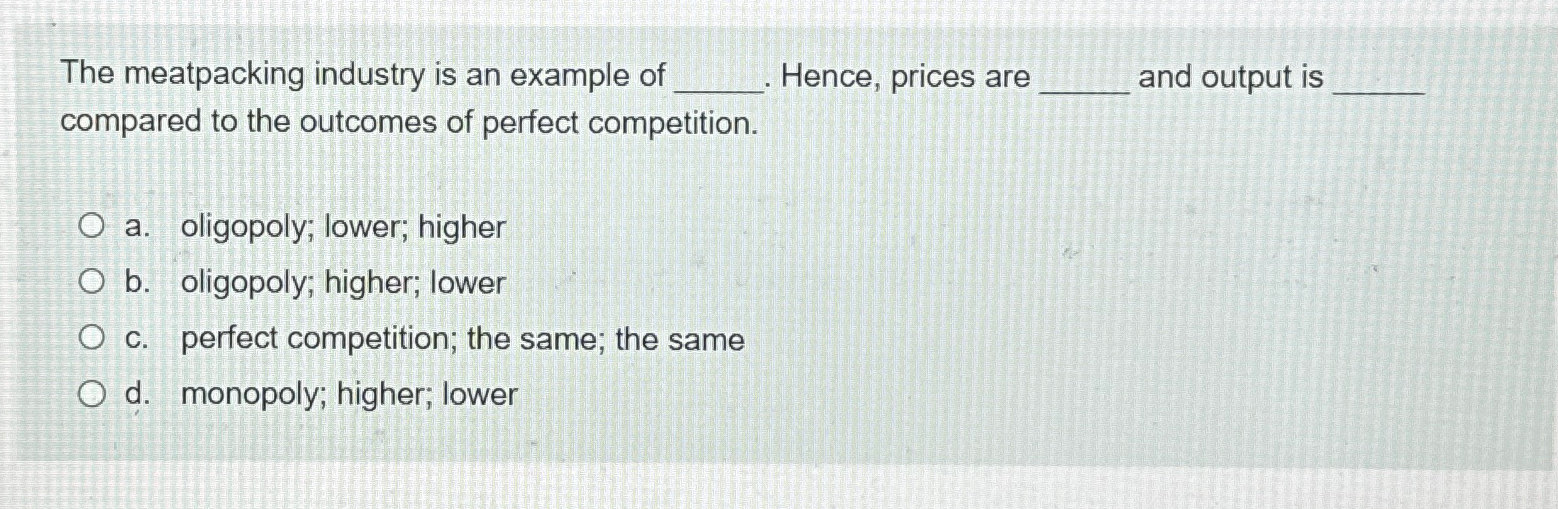 Solved The meatpacking industry is an example of Hence, | Chegg.com