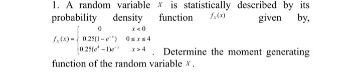 Solved 1. A random variable x is statistically described by | Chegg.com
