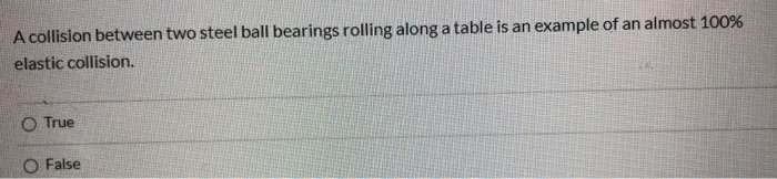 Solved A collision between two steel ball bearings rolling | Chegg.com