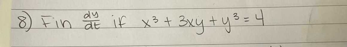 Solved Find dydt ﻿if x3+3xy+y3=4 | Chegg.com