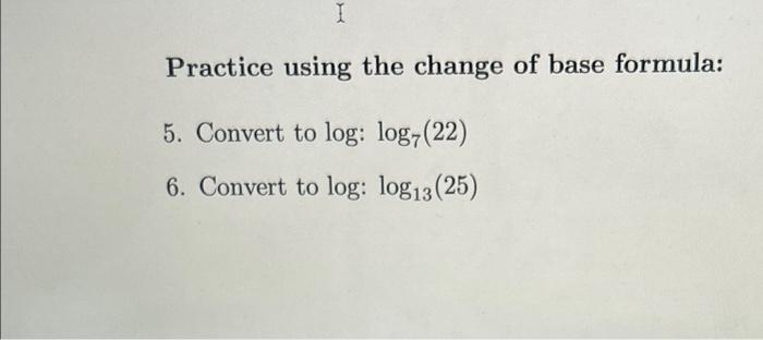 Solved Practice using the change of base formula: 5. Convert | Chegg.com