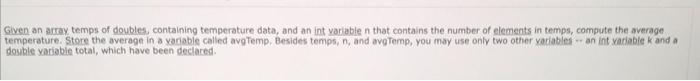 Solved Given an array temps of doubles, containing | Chegg.com