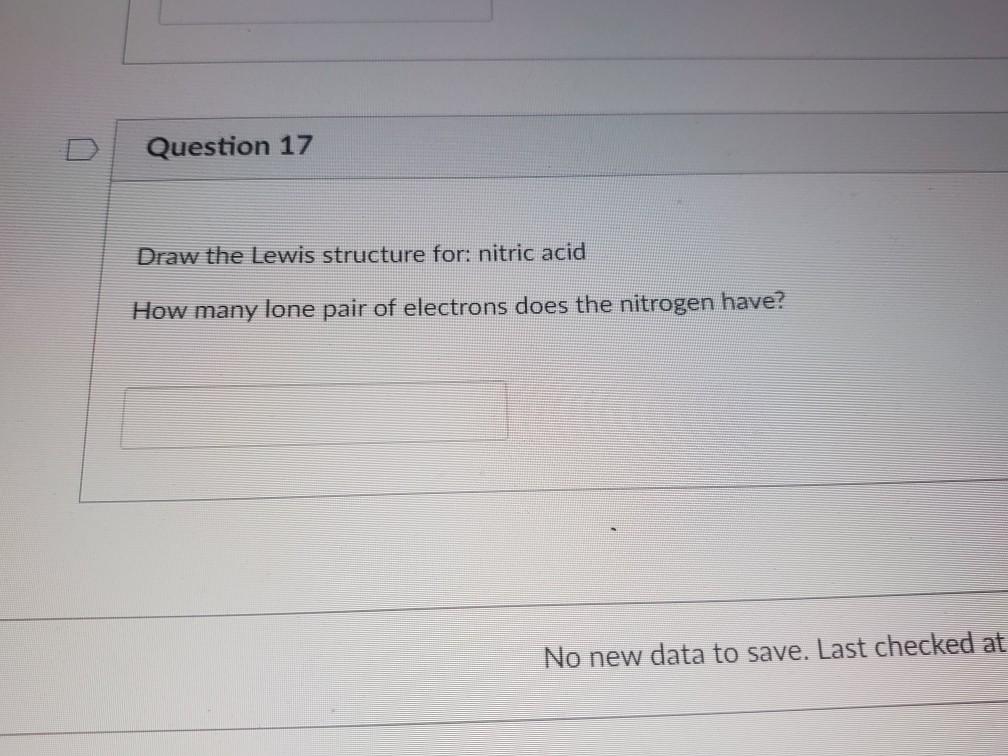 Solved Question 17 Draw the Lewis structure for: nitric acid | Chegg.com