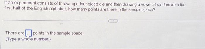 Solved If an experiment consists of throwing a four-sided | Chegg.com