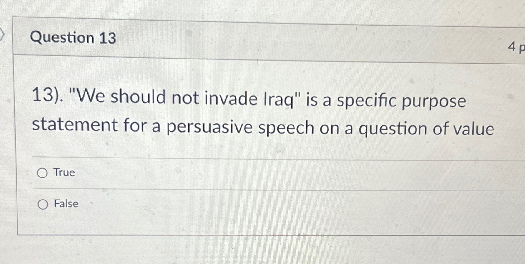 Solved Question 13. "We should not invade Iraq" is a | Chegg.com