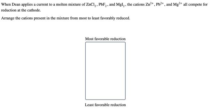 Solved When Dean applies a current to a molten mixture of | Chegg.com