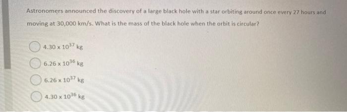 Solved Astronomers announced the discovery of a large black | Chegg.com Solved Astronomers announced the discovery of a large black | Chegg.com
