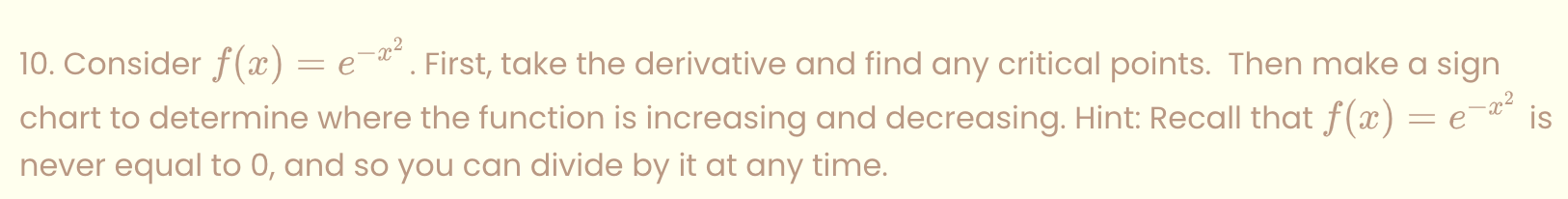 Consider f(x)=e-x2. ﻿First, take the derivative and | Chegg.com