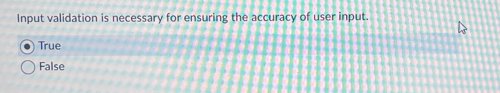 Solved Input validation is necessary for ensuring the | Chegg.com