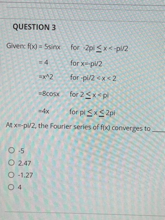 Solved QUESTION 3 Given: f(x) = 5sinx for -2pi | Chegg.com