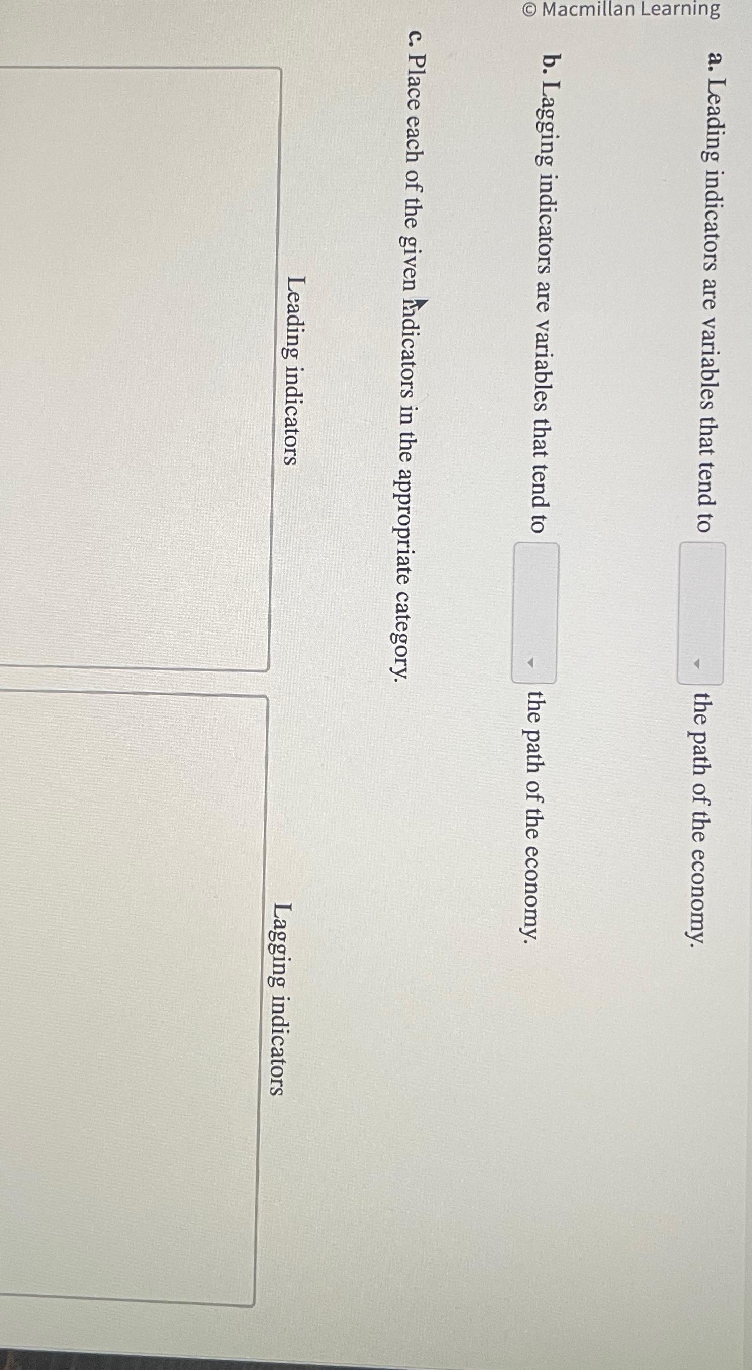 Solved a. ﻿Leading indicators are variables that tend to the | Chegg.com