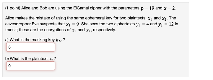 Solved (1 ﻿point) ﻿Alice and Bob are using the ElGamal | Chegg.com