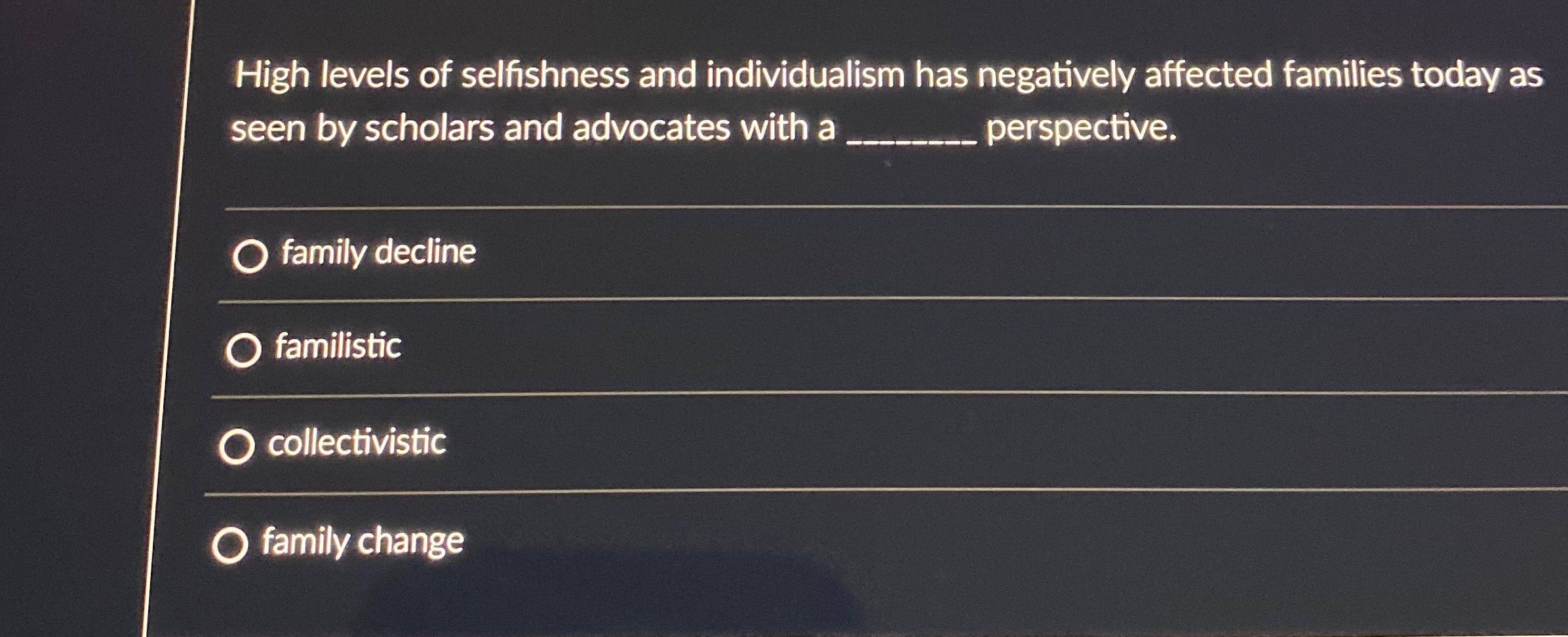 Solved High levels of selfishness and individualism has | Chegg.com