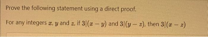 Solved Prove the following statement using a direct proof. | Chegg.com
