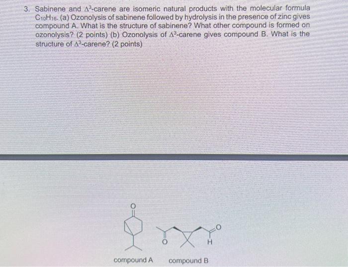 Solved 3. Sabinene and Δ3-carene are isomeric natural | Chegg.com