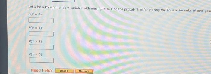 Solved Let x be a Poisson random variable with mean μ = 6. | Chegg.com