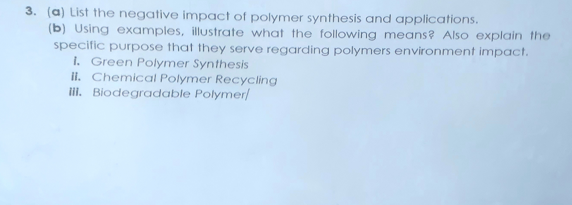 Solved (a) ﻿List the negative impact of polymer synthesis | Chegg.com