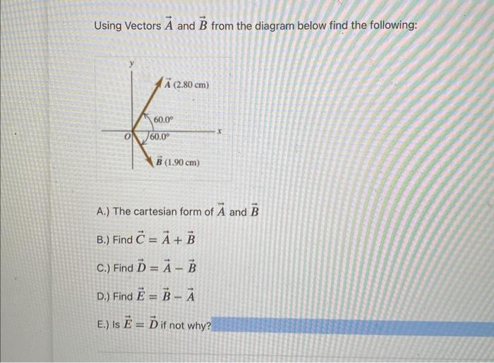 Solved Using Vectors A and B from the diagram below find the | Chegg.com