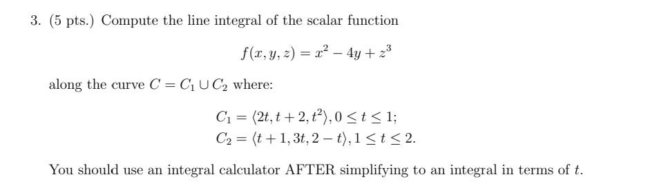 Solved 3. (5 pts.) Compute the line integral of the scalar | Chegg.com
