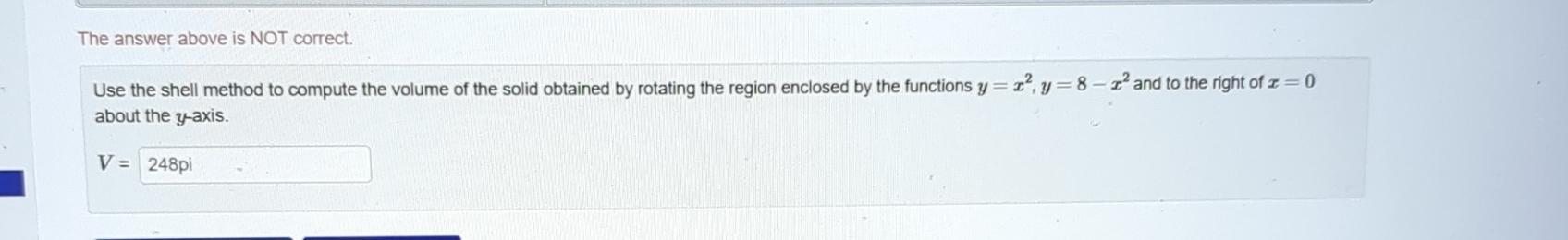 Solved The answer above is NOT correct.Use the shell method | Chegg.com