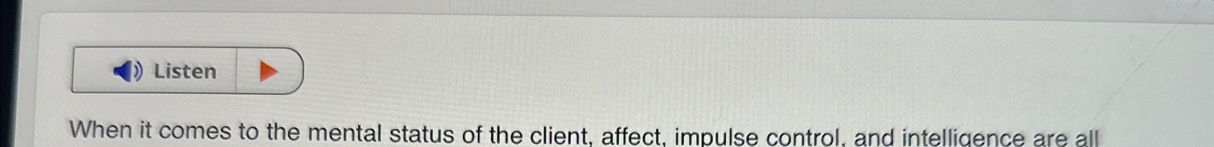 Solved When it comes to the mental status of the client, | Chegg.com