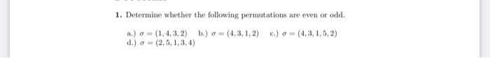 Solved 1. Determine whether the following permutations are | Chegg.com