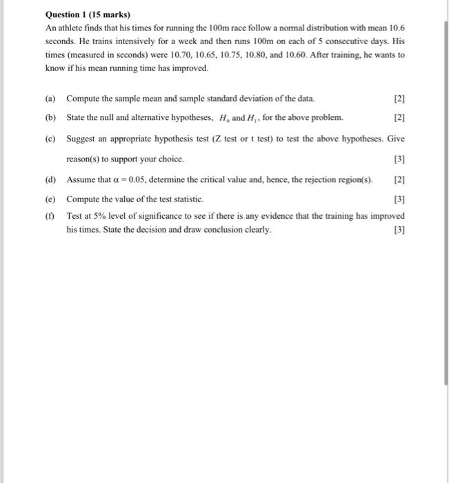 Solved Question 1 (15 marks) An athlete finds that his times | Chegg.com