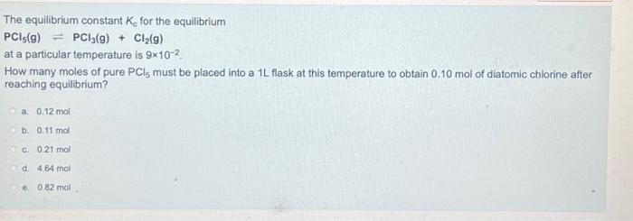 Solved The equilibrium constant Kc for the equilibrium PCl5( | Chegg.com